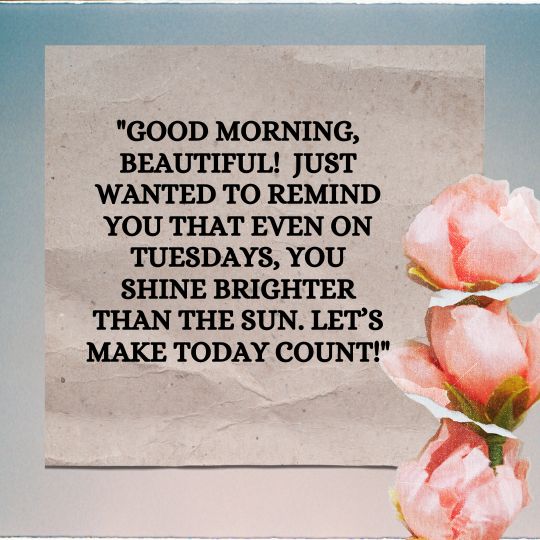 700 Good Morning Tuesday Quotes To Start Your Day - Textpalace