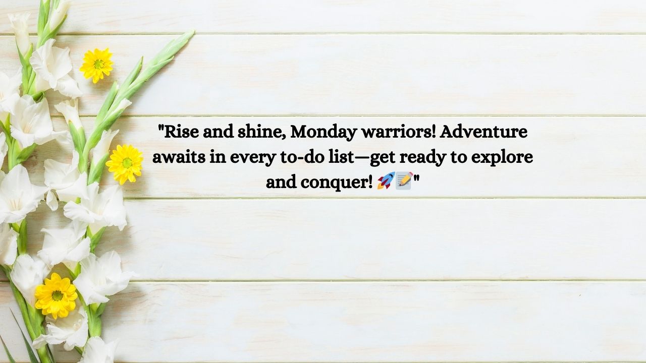 600 Good Morning Monday Quotes To Jumpstart Your Week - Textpalace